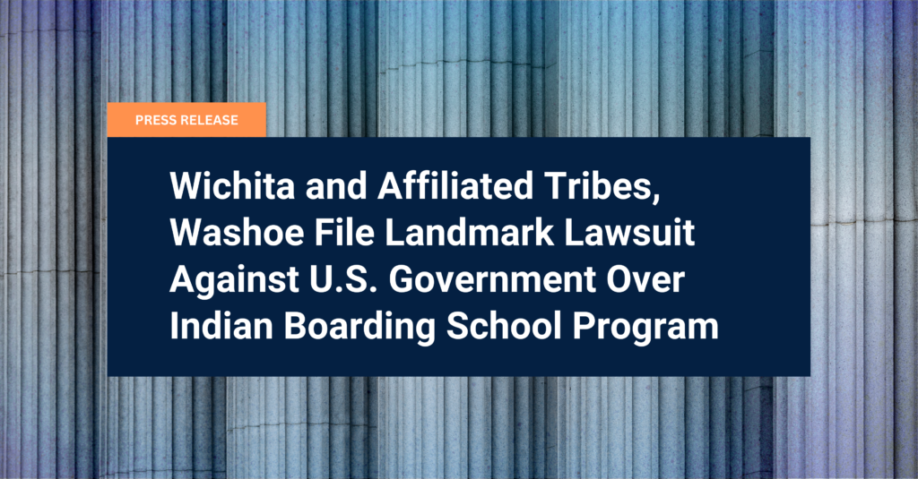 Wichita and Affiliated Tribes, Washoe File Landmark Lawsuit Against U.S ...