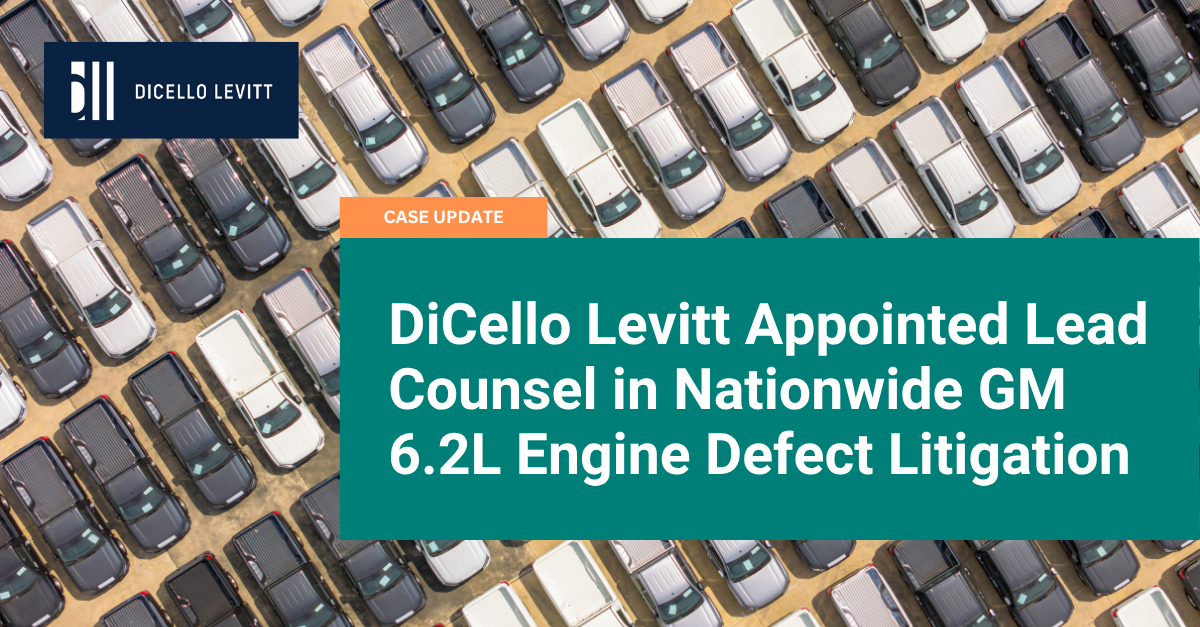 DiCello Levitt Appointed Lead Counsel in Nationwide GM 6.2L Engine ...
